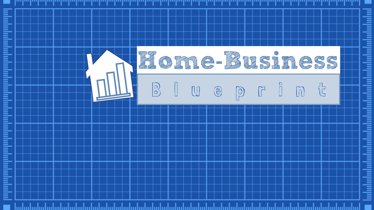Home Business Blueprint – Home Business Blueprint